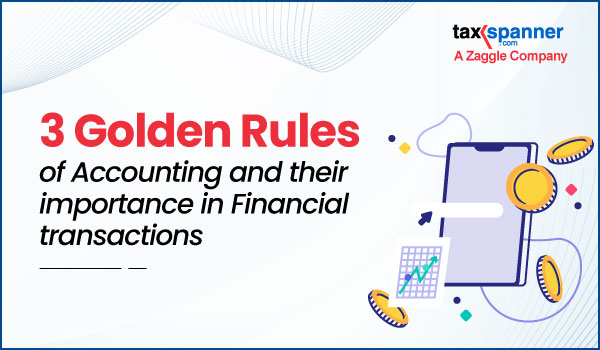 3 Golden Rules of Accounting and their importance in Financial transactions