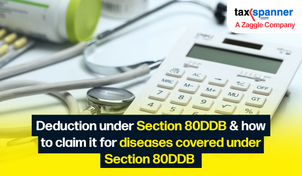 Deduction under Section 80DDB & how to claim it for diseases covered ...