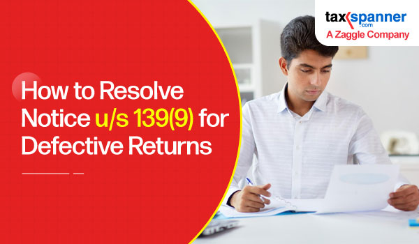 How to Resolve Notice u/s 139(9) for Defective Returns