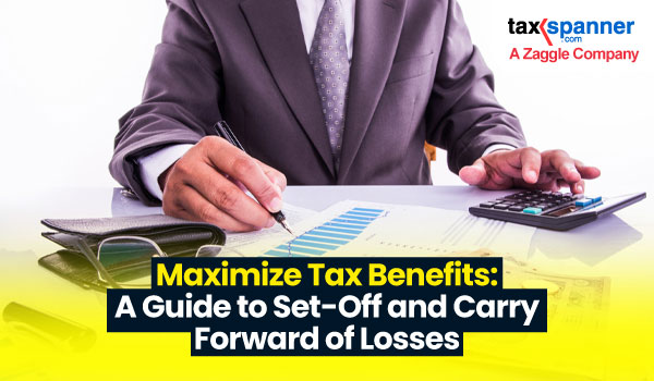 Maximize Tax Benefits: A Guide to Set-Off and Carry Forward of Losses