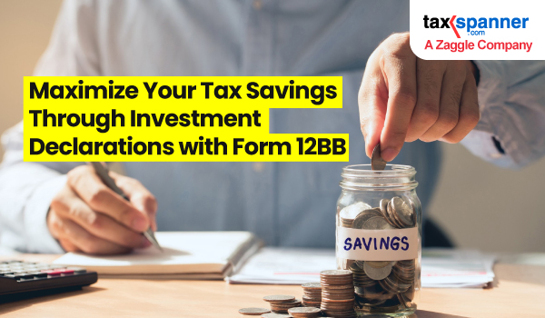 Maximize Your Tax Savings Through Investment Declarations with Form 12BB