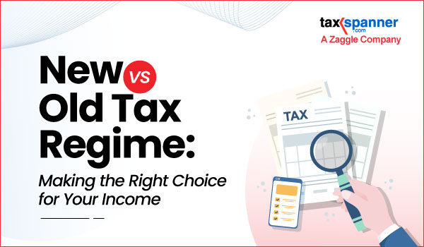 New vs. Old Tax Regime: Making the Right Choice for Your Income