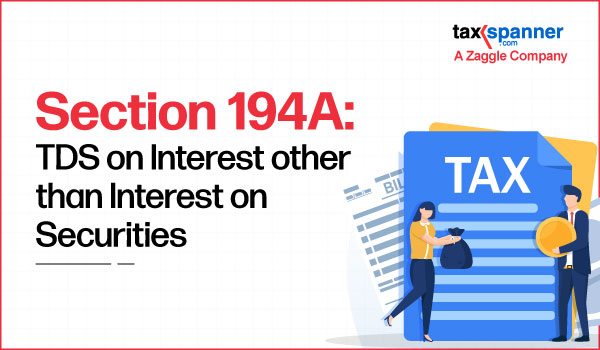 Section 194A: TDS on Interest other than Interest on Securities