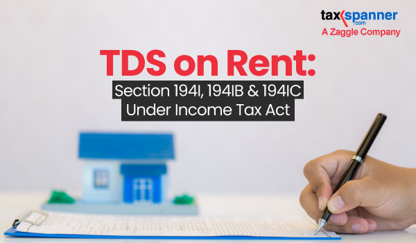 TDS on Rent - Section 194I, 194IB & 194IC Under Income Tax Act